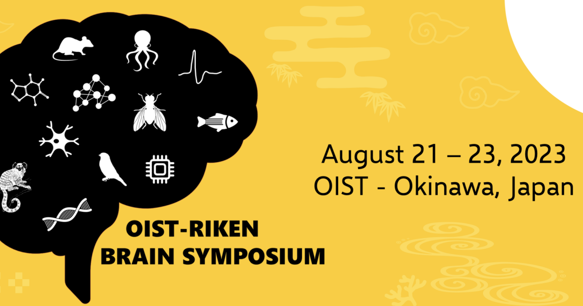 OIST-RIKEN Brain Symposium 2023 | Okinawa Institute of Science and ...