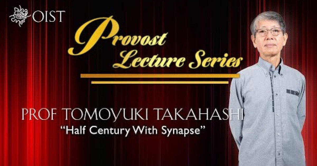 provost_lec_ser_11_video | Okinawa Institute of Science and Technology OIST